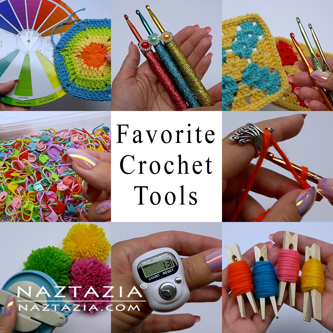 Favorite Crochet Tools - Naztazia
